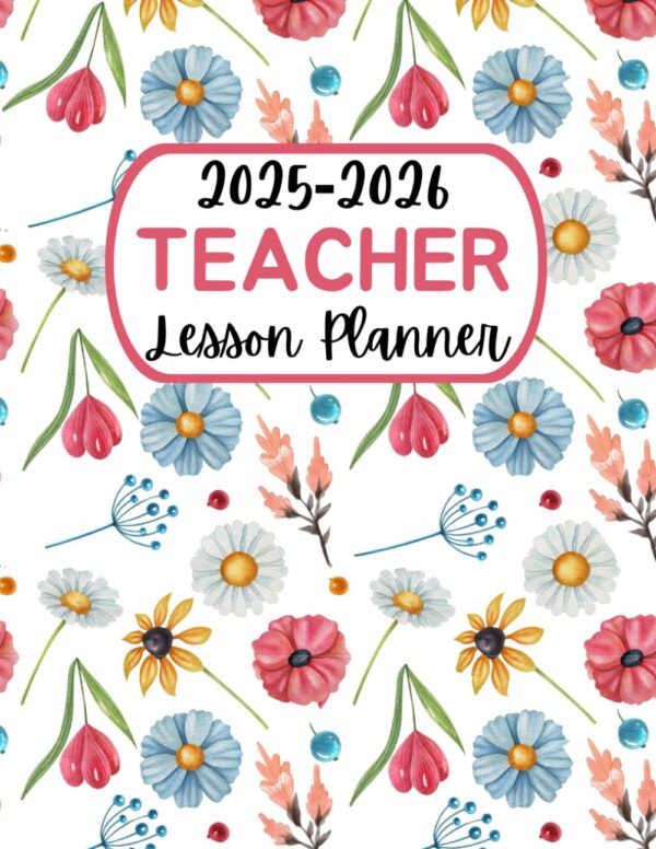 Teacher Lesson Planner 2025-2026: Monthly & Weekly Lesson Plan Book for ...