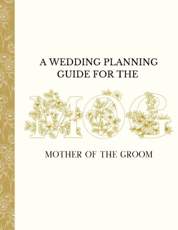 Wedding Planning Guide for the MOTHER OF THE GROOM: wedding & rehearsal ...