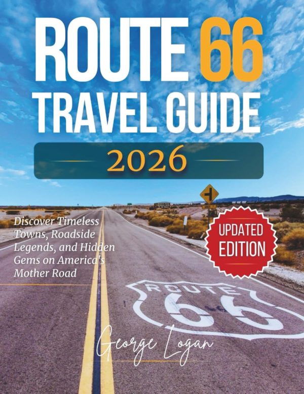 Route 66 Travel Guide 2026 (Full Color): Discover Timeless Towns ...