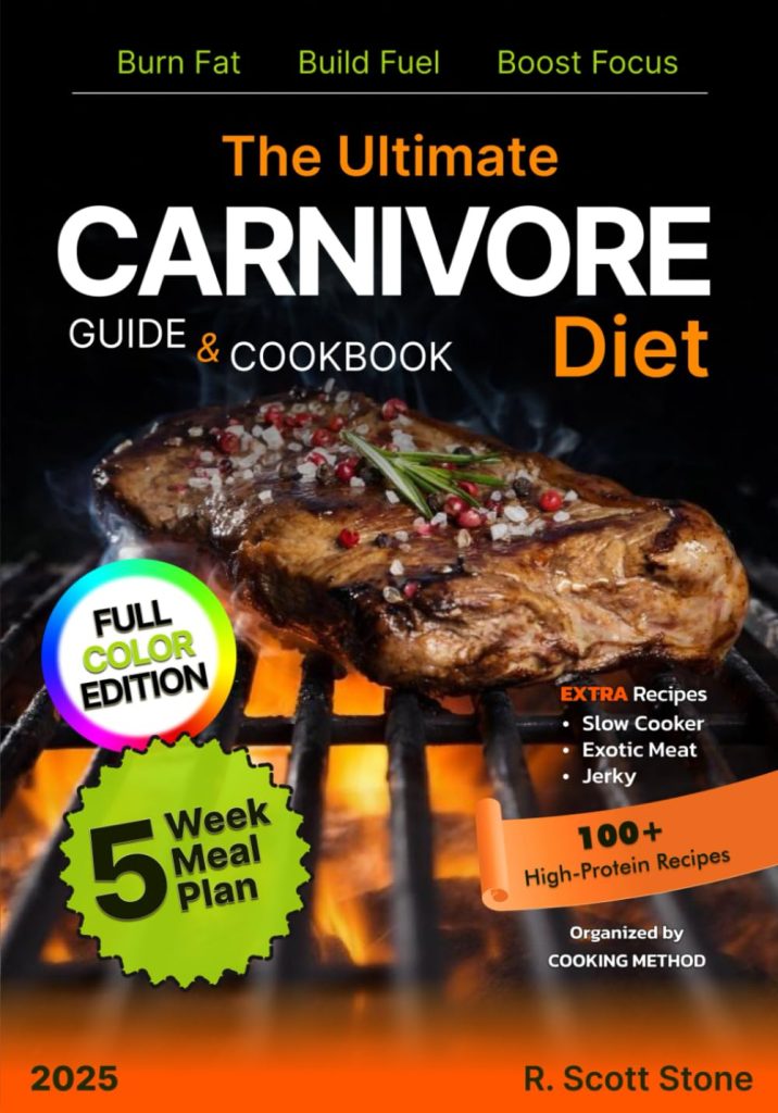 The Ultimate Carnivore Diet Guide & Cookbook: 5-Week Meal Plan with 100 ...