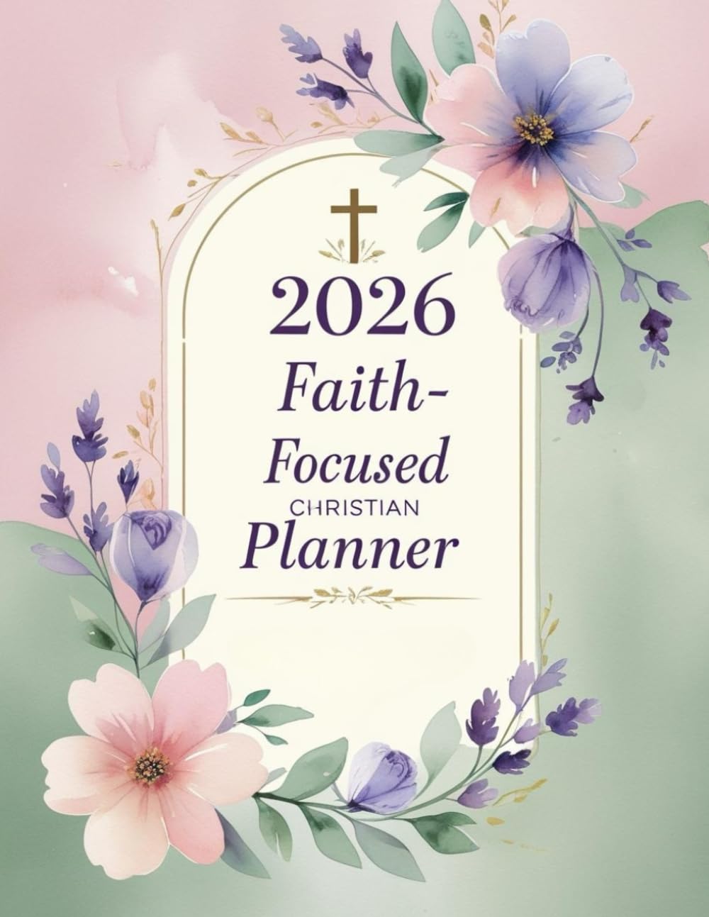 2026 Faith-Focused Christian Planner: Daily Prayer, Weekly Planning ...