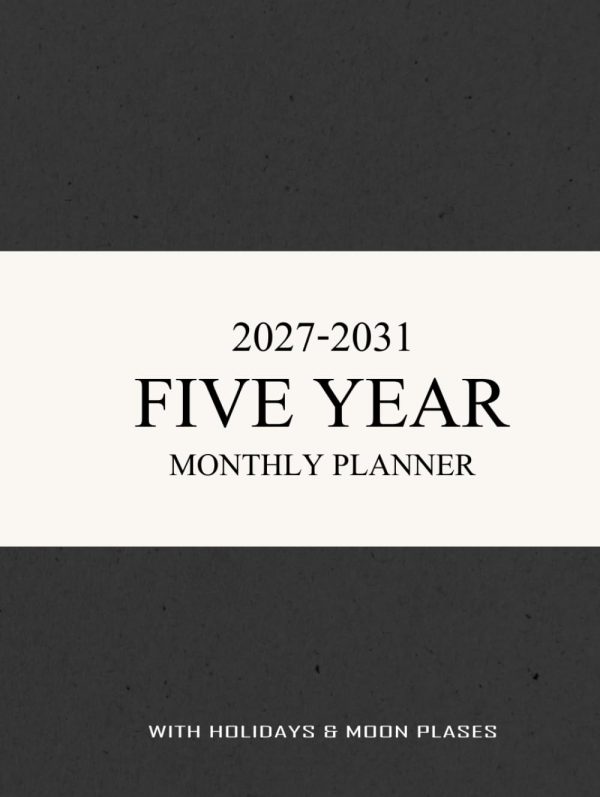 Five year monthly planner 2027 -2031: 5 Year Calendar Schedule Agenda ...